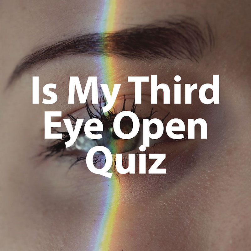 Is My Third Eye Open? 10 Question Quiz To Test If Yours Is Open