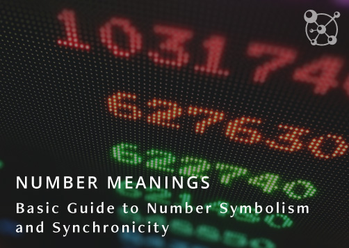 Number Meanings: Basic Guide to Number Symbolism and Synchronicity