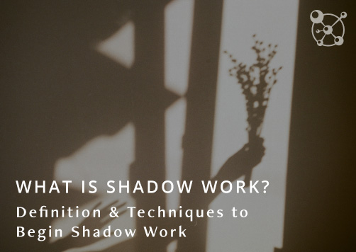 What is Shadow Work? Definition & Techniques to Begin Shadow Work