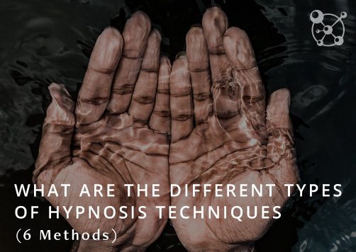 What are the Different Types of Hypnosis Techniques? (6 Methods)